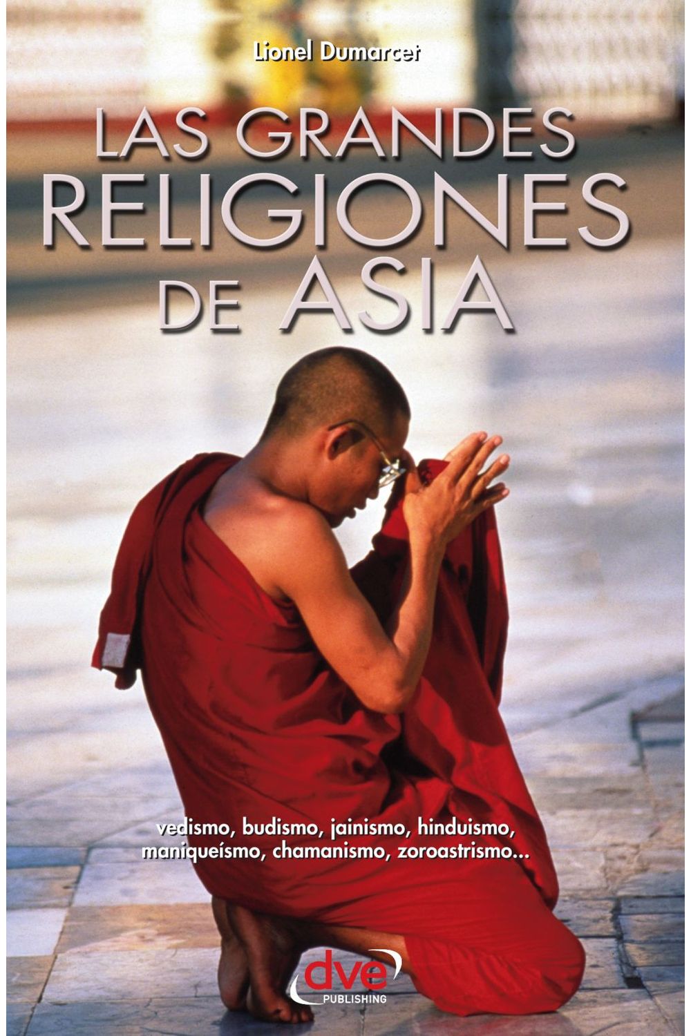 Las grandes religiones de Asia? vedismo, budismo, jainismo, hinduismo ...