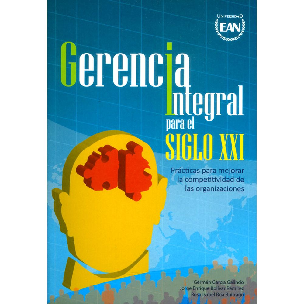 Gerencia integral para el siglo XXI. Prácticas para mejorar la ...